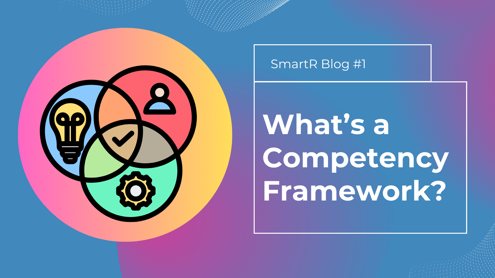 What is a Competency framework? | SmartR Knowledge
